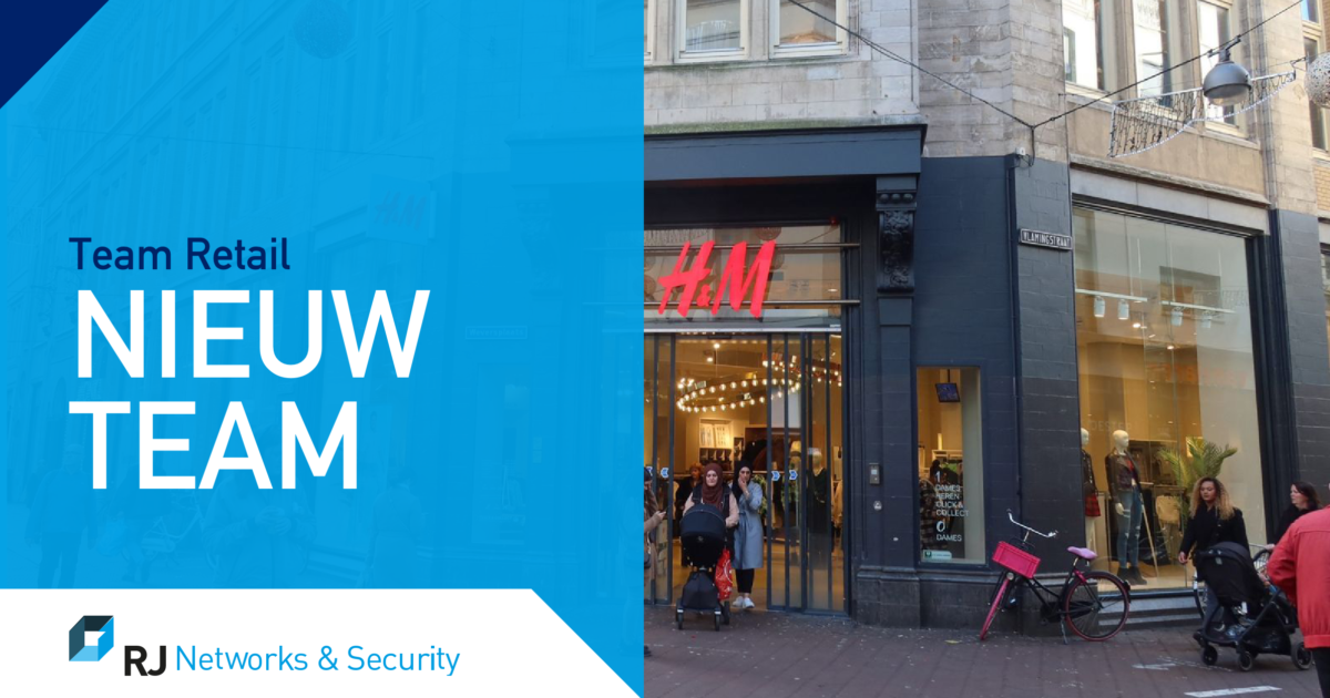 RJ introduceert nieuw team: Team Retail - RJ Networks & Security